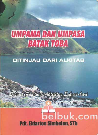 Umpama dan Umpasa Batak Toba: Ditinjau dari Alkitab: Eldarton Simbolon ...